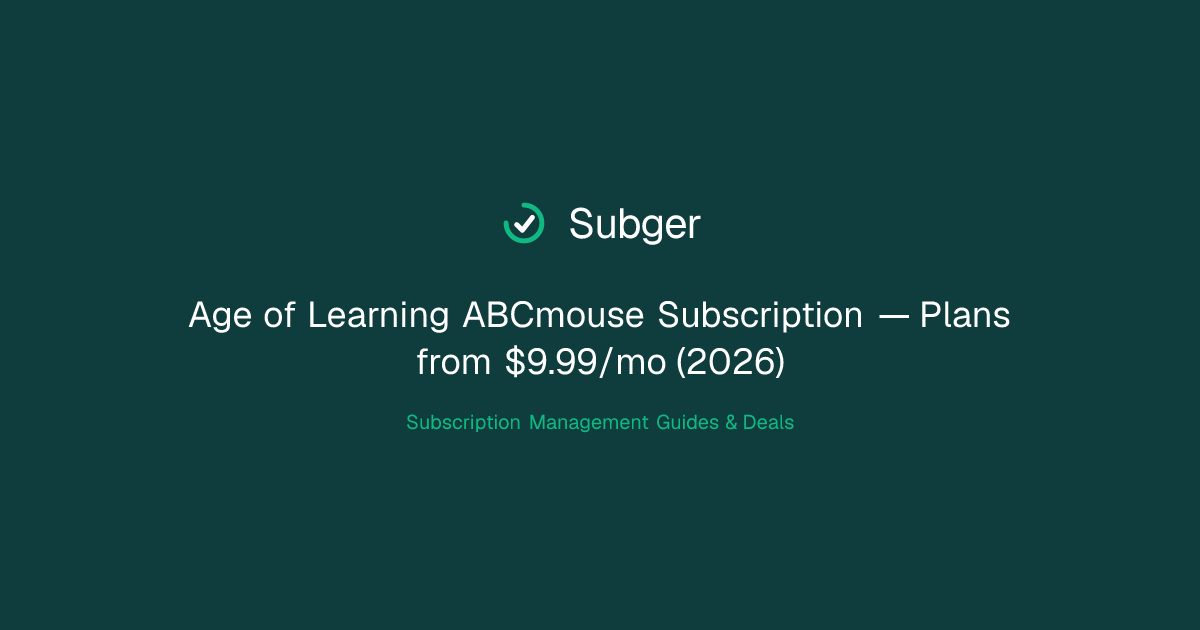Age of Learning ABCmouse Subscription — Plans from $9.99/mo (2026) | Subger