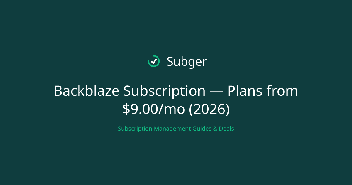 Backblaze Subscription — Plans from $9.00/mo (2026) | Subger