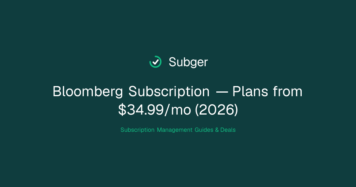 Bloomberg Subscription — Plans from $34.99/mo (2026) | Subger