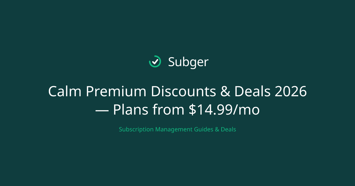 Calm Premium Discounts & Deals 2026 — Plans from $14.99/mo | Subger