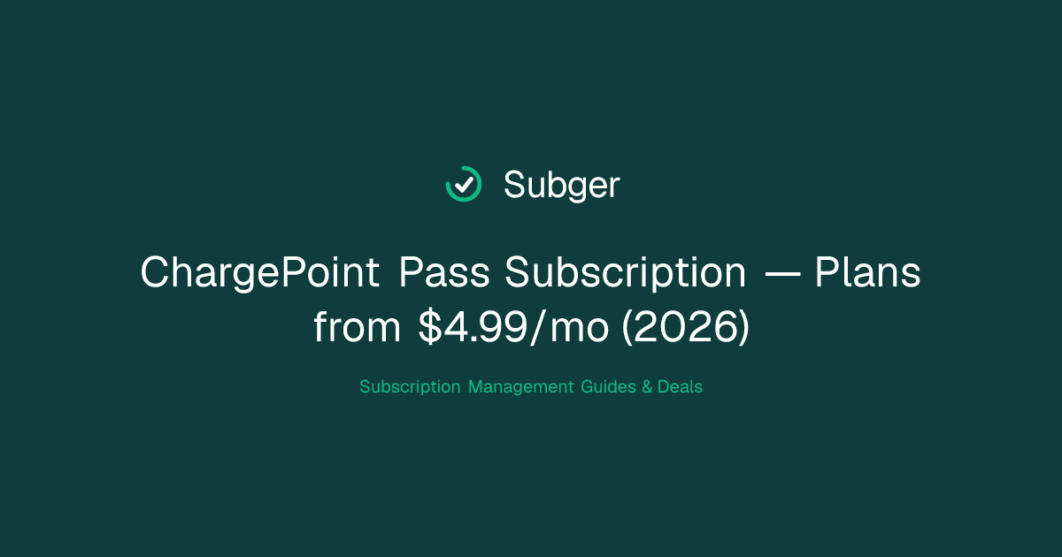 ChargePoint Pass Subscription — Plans from $4.99/mo (2026) | Subger