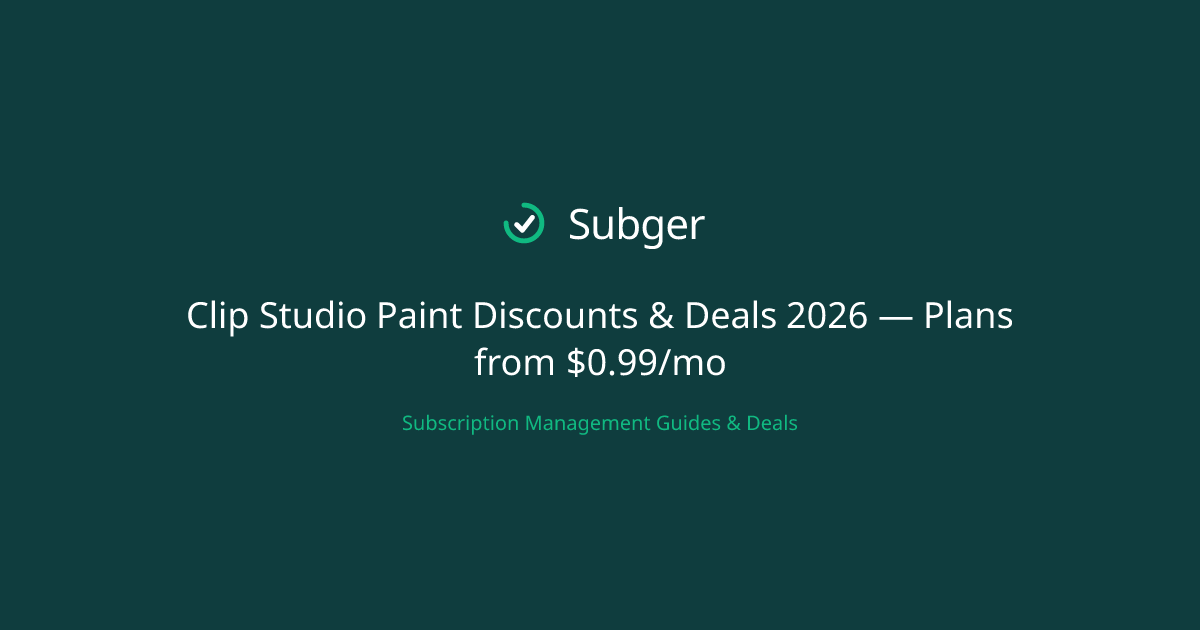 Clip Studio Paint Discounts & Deals 2026 — Plans from $0.99/mo | Subger
