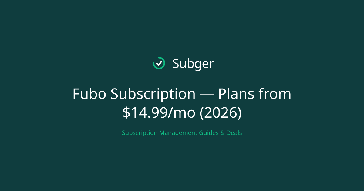 Fubo Subscription — Plans from $14.99/mo (2026) | Subger