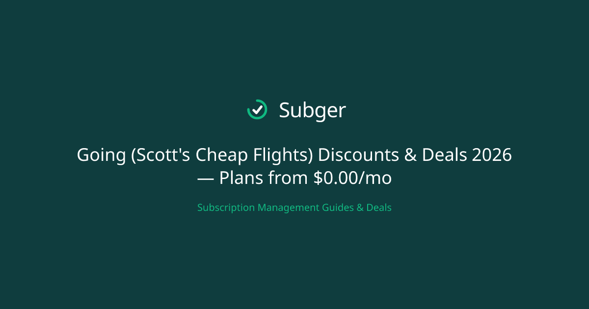 Going (Scott's Cheap Flights) Discounts & Deals 2026 — Plans from $0.00 ...