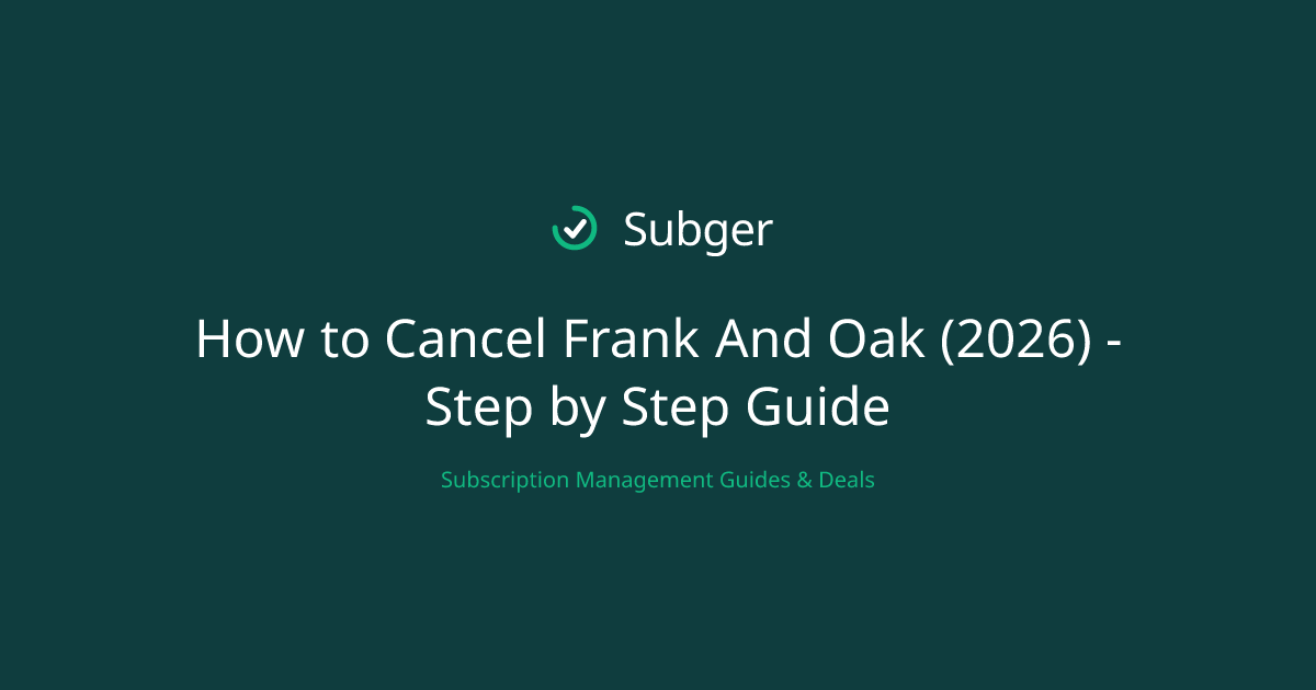 How to Cancel Frank And Oak (2026) - Step by Step Guide | Subger