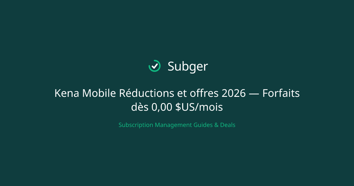 Kena Mobile Réductions et offres 2026 — Forfaits dès 0,00 $US/mois | Subger