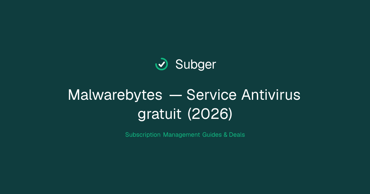 Malwarebytes — Service Antivirus gratuit (2026) | Subger