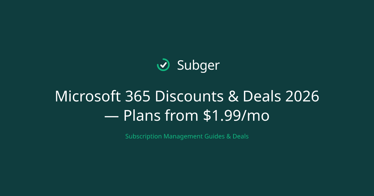 Microsoft 365 Discounts & Deals 2026 — Plans from $1.99/mo | Subger