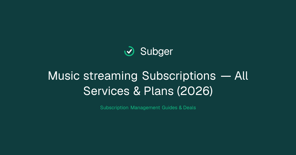 Music streaming Subscriptions — All Services & Plans (2026) | Subger