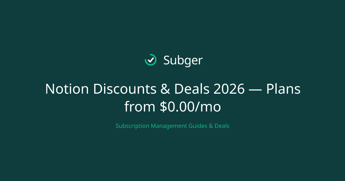 Notion Discounts & Deals 2026 — Plans from $0.00/mo | Subger