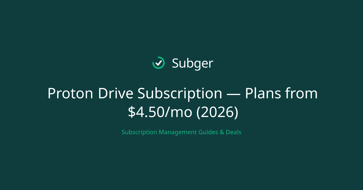 Proton Drive Subscription — Plans from $4.50/mo (2026) | Subger