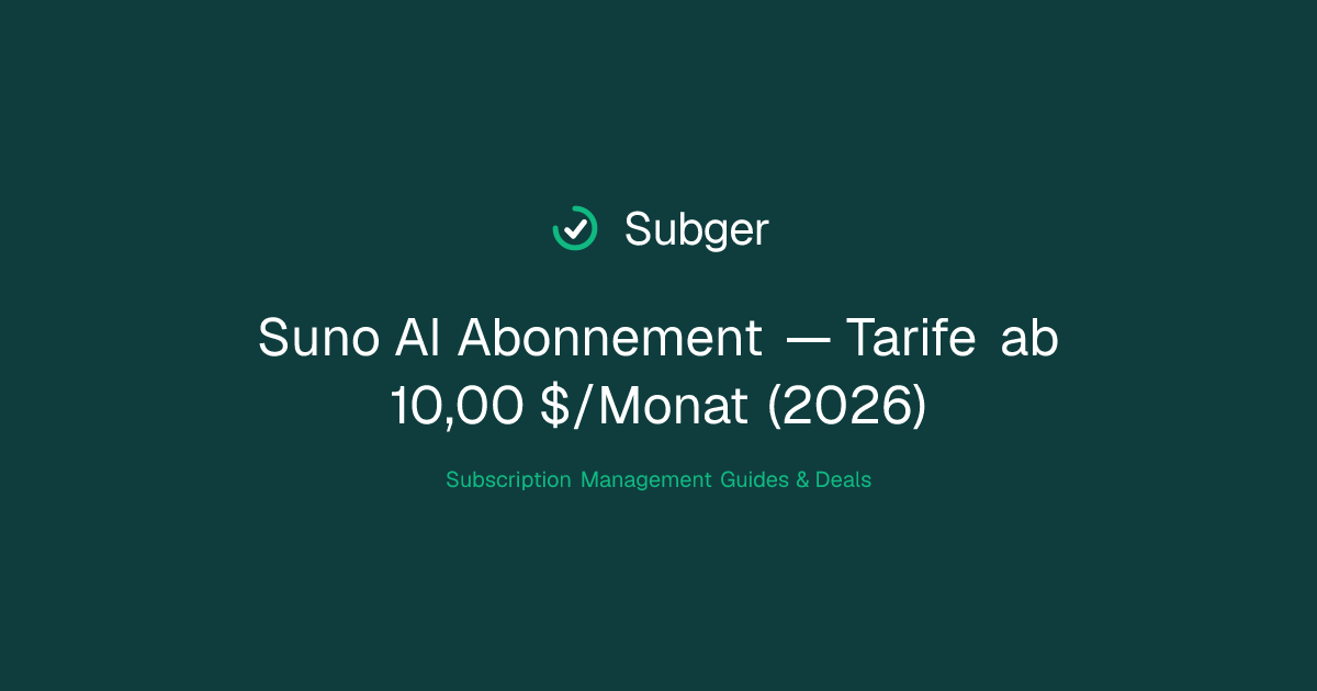 Suno AI Abonnement — Tarife ab 10,00 $/Monat (2026) | Subger
