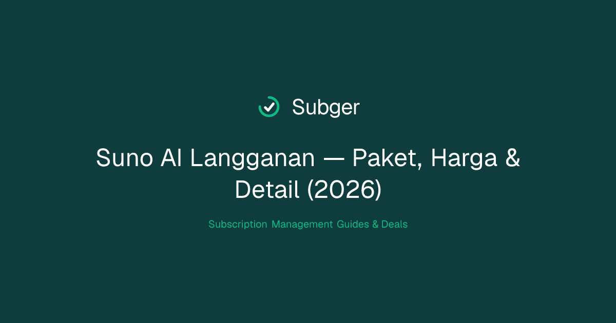 Suno AI Langganan — Paket, Harga & Detail (2026) | Subger
