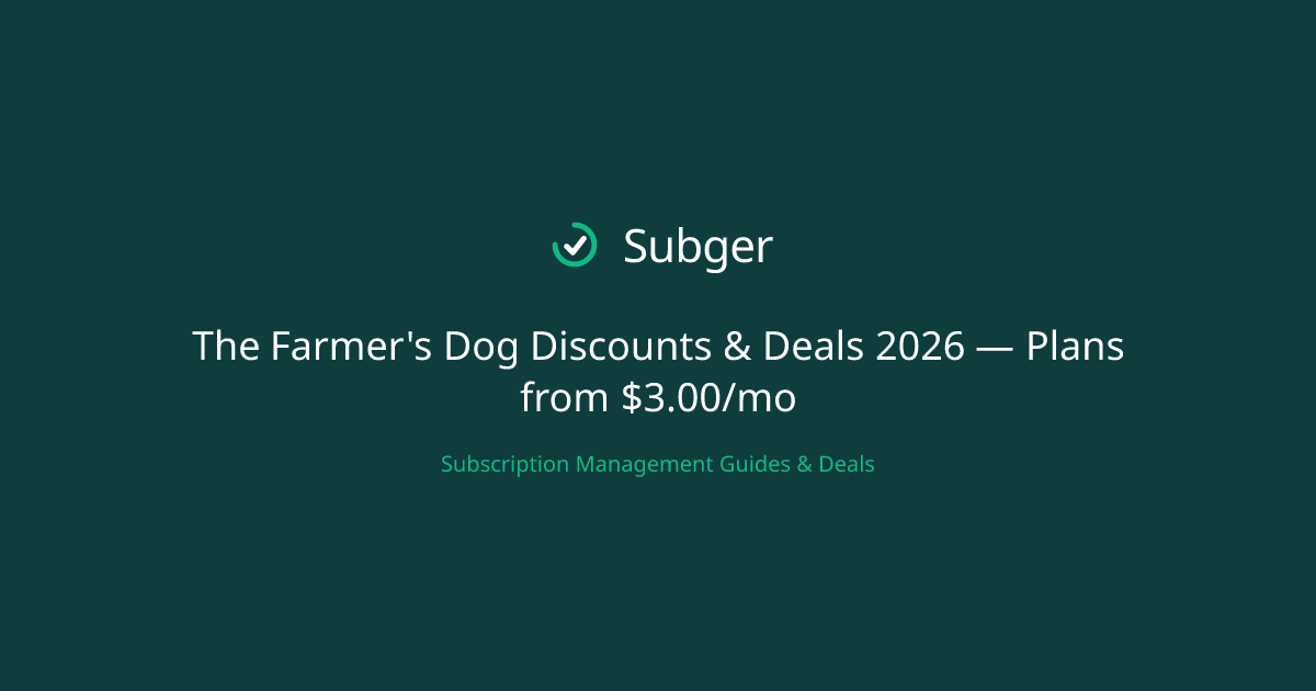 The Farmer's Dog Discounts & Deals 2026 — Plans from $3.00/mo | Subger