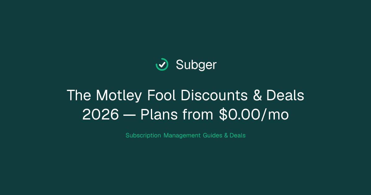 The Motley Fool Discounts & Deals 2026 — Plans from $0.00/mo | Subger