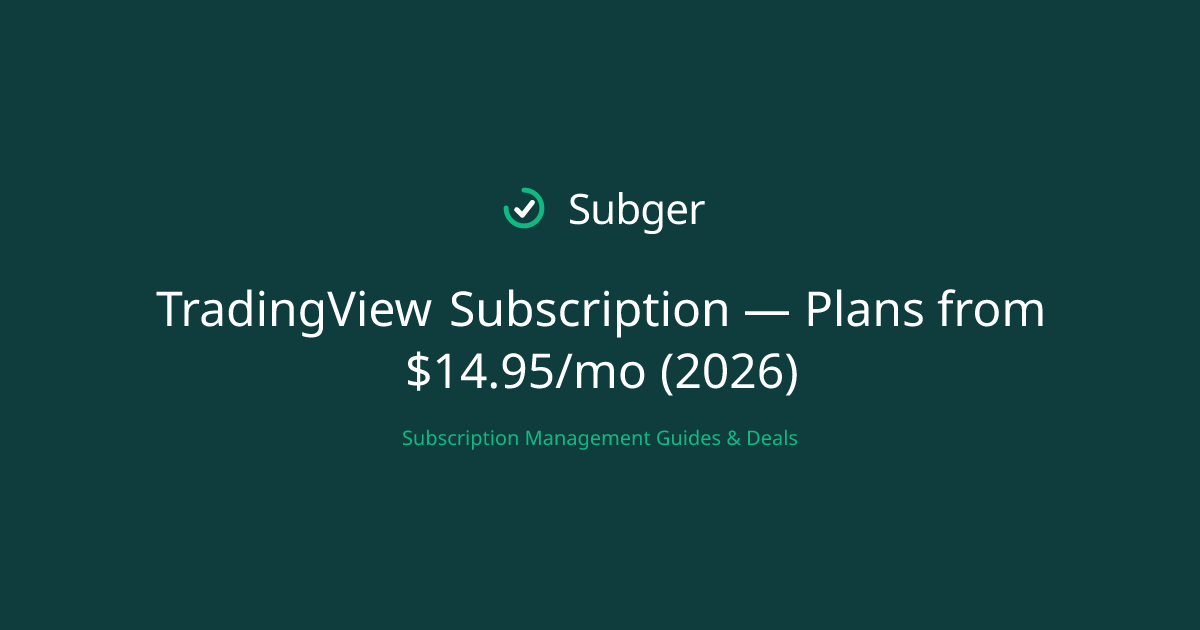 TradingView Subscription — Plans from $14.95/mo (2026) | Subger